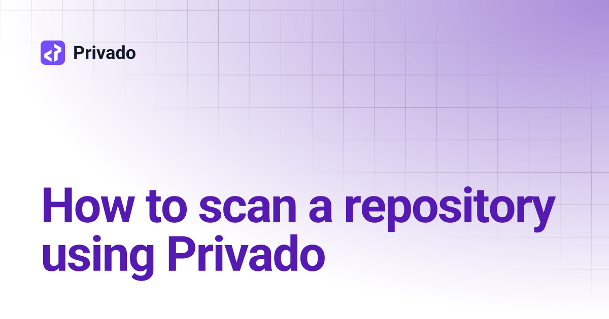 How to scan a repository using Privado | Privado
